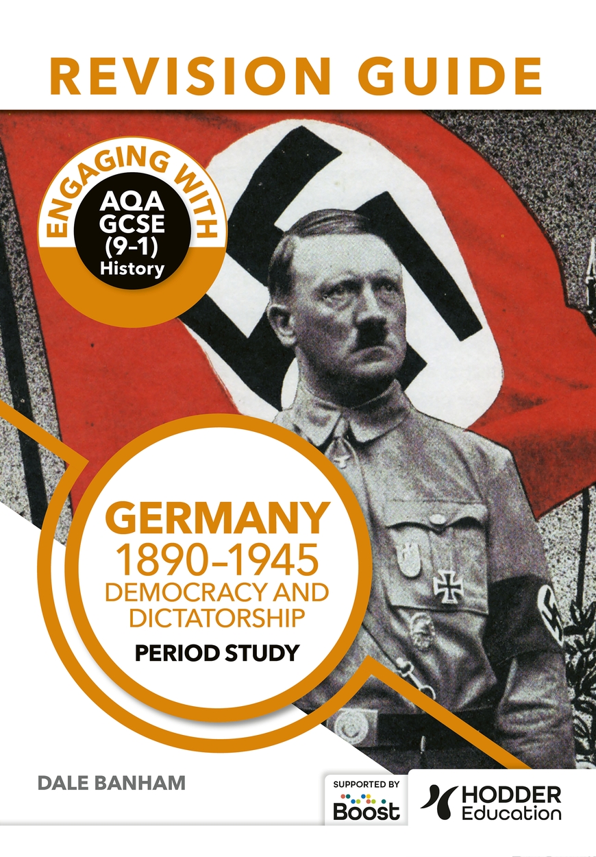 Engaging with AQA GCSE (9–1) History Revision Guide: Germany, 1890–1945 ...