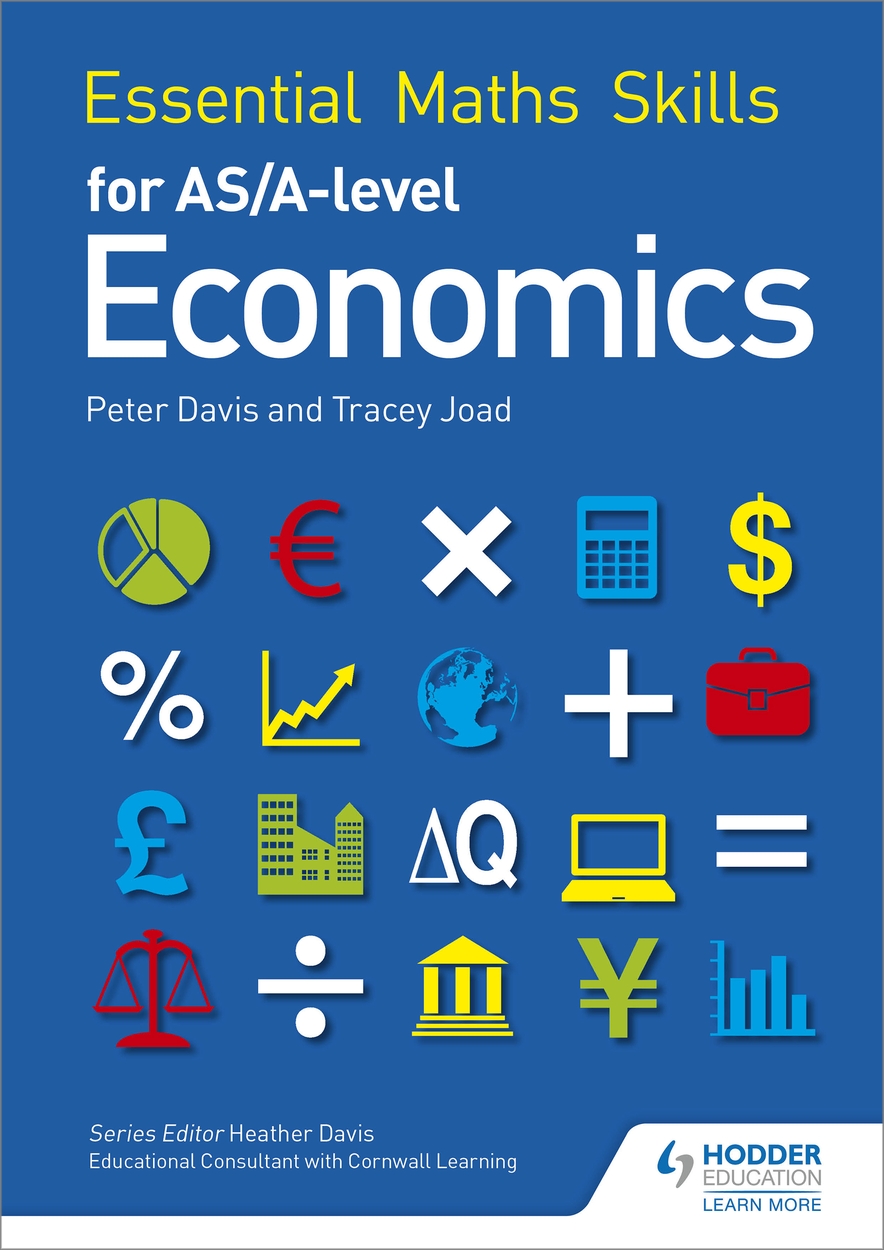 Essential Maths Skills for AS/A Level Economics by Tracey Joad ...