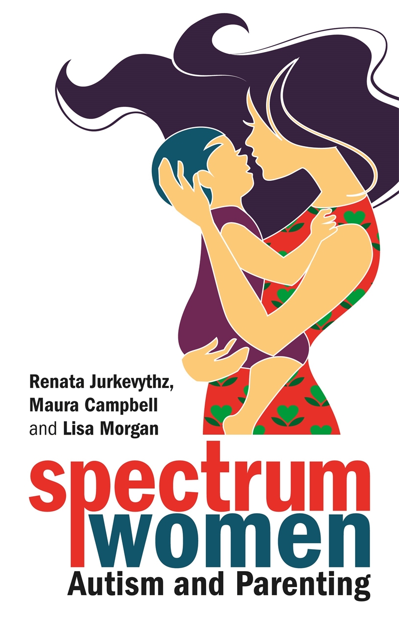 Spectrum Women—Autism and Parenting by Renata Jurkevythz | Hachette UK