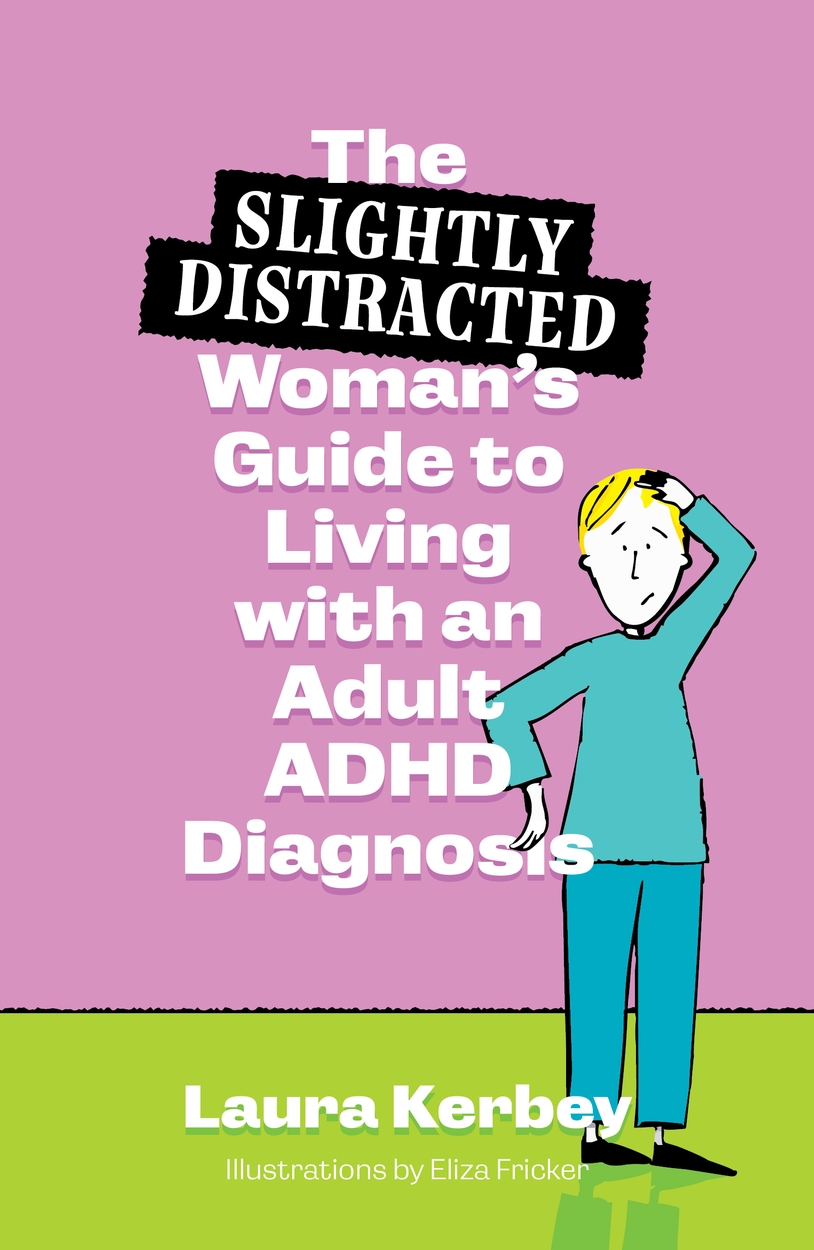 The (Slightly Distracted) Woman’s Guide to Living with an Adult ADHD ...