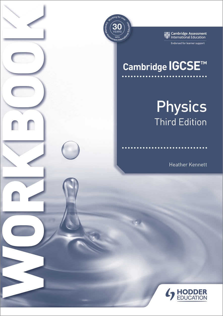 Cambridge IGCSE™ Physics Workbook 3rd Edition by Heather Kennett | Hachette UK