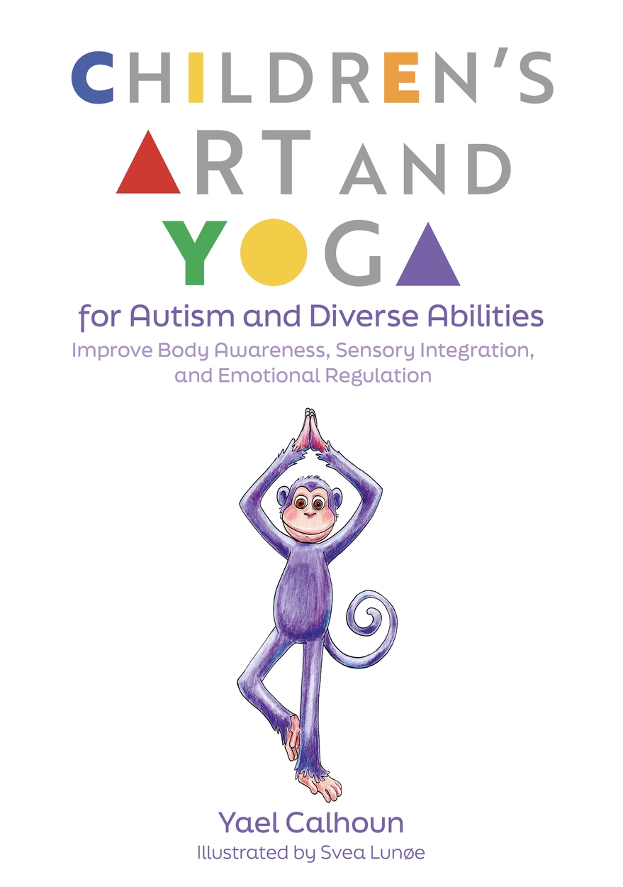 Children’s Art and Yoga for Autism and Diverse Abilities by Yael ...