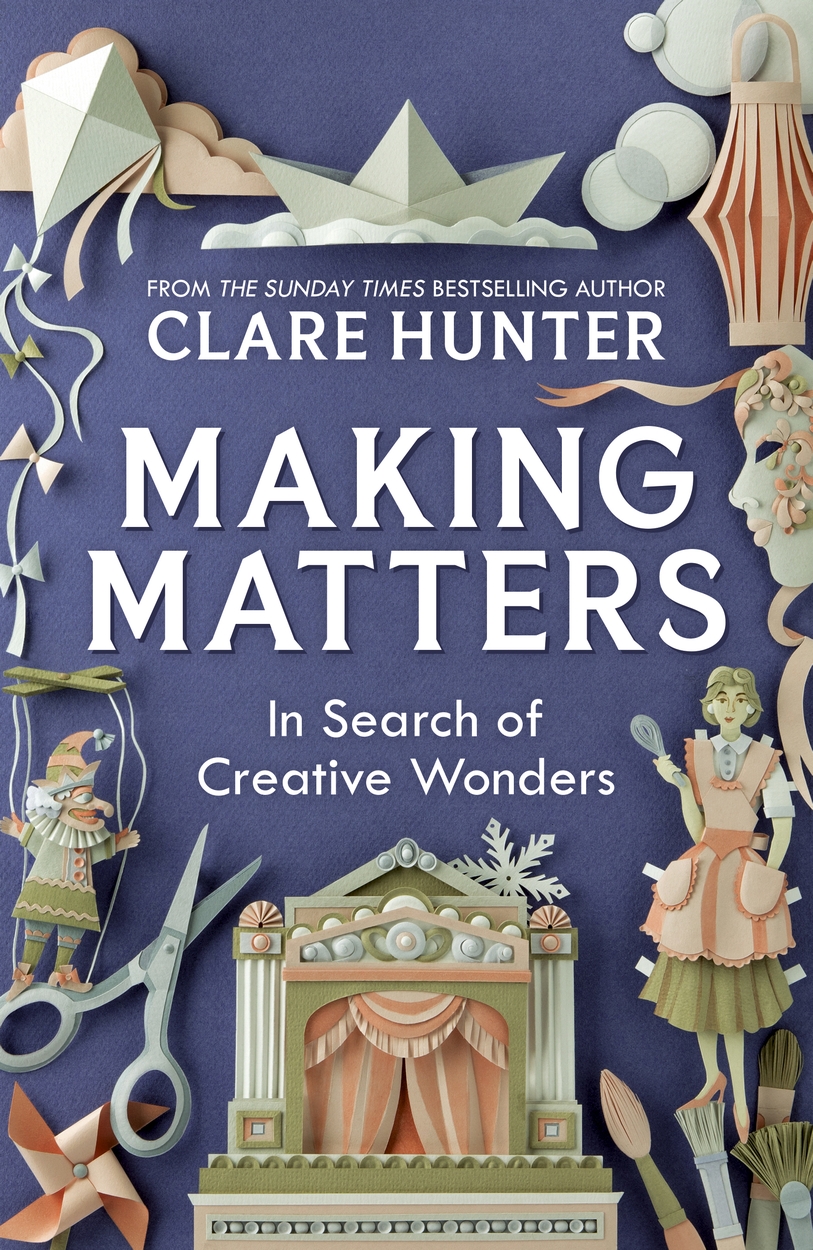 Making Matters by Clare Hunter | Hachette UK