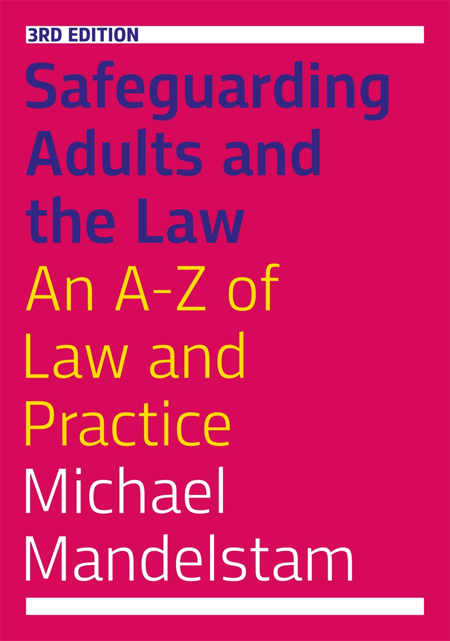 Safeguarding Adults and the Law, Third Edition by Michael Mandelstam ...