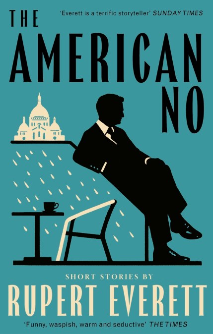 The American No by Rupert Everett | Hachette UK