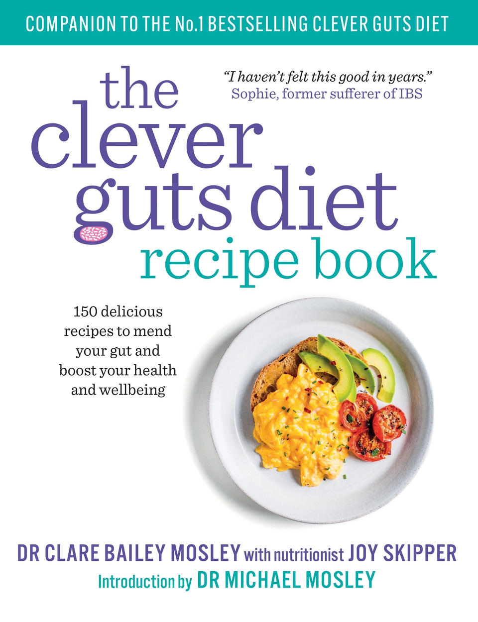 The Clever Guts Diet Recipe Book by Clare Bailey Mosley | Hachette UK