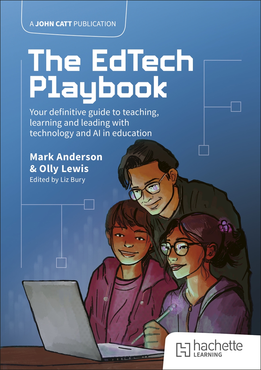 The EdTech Playbook: Your Definitive Guide to Teaching, Learning and Leading with Technology and ...