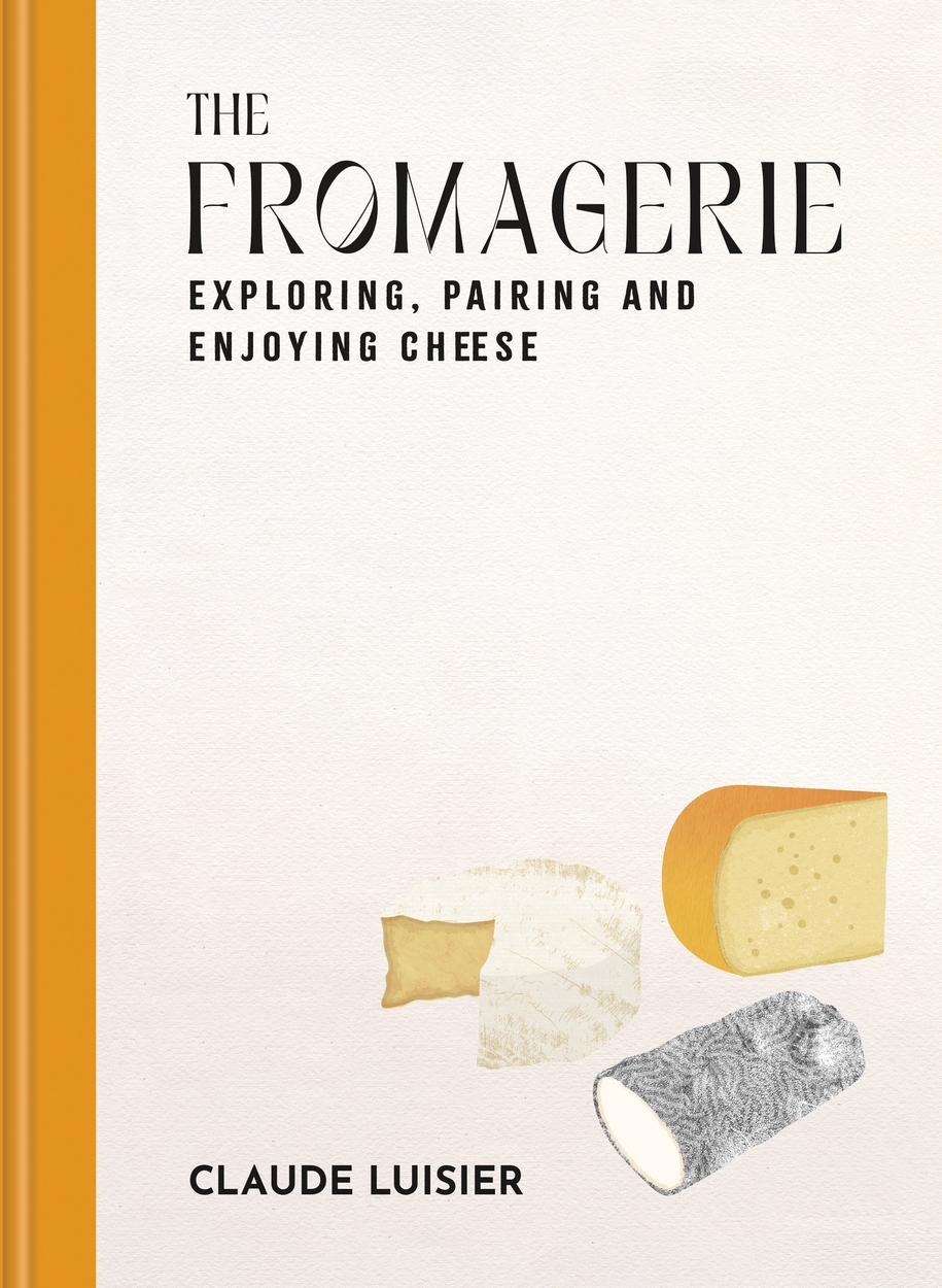 The Fromagerie by Claude Luisier | Hachette UK
