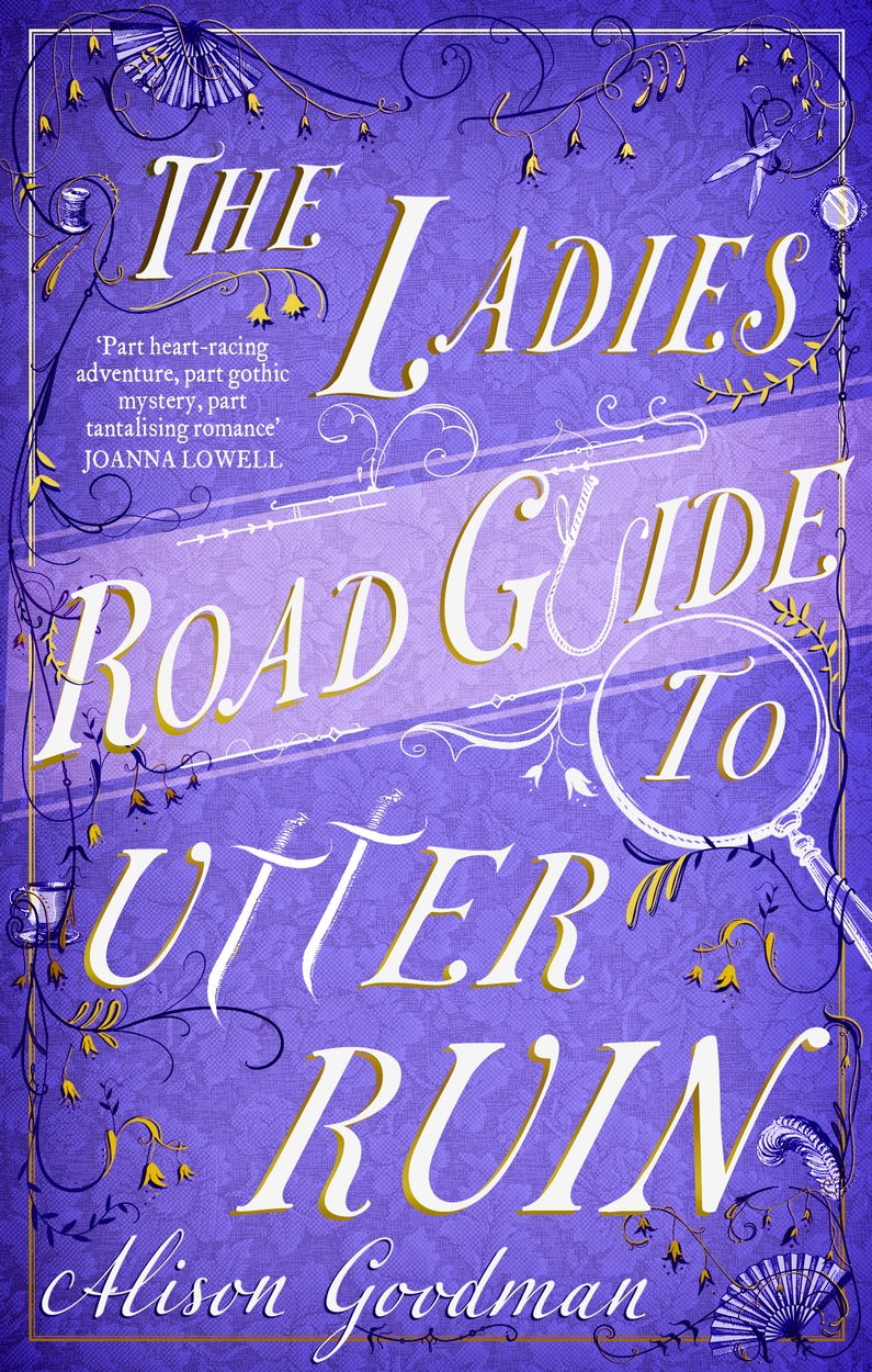 The Ladies Road Guide to Utter Ruin by Alison Goodman | Hachette UK