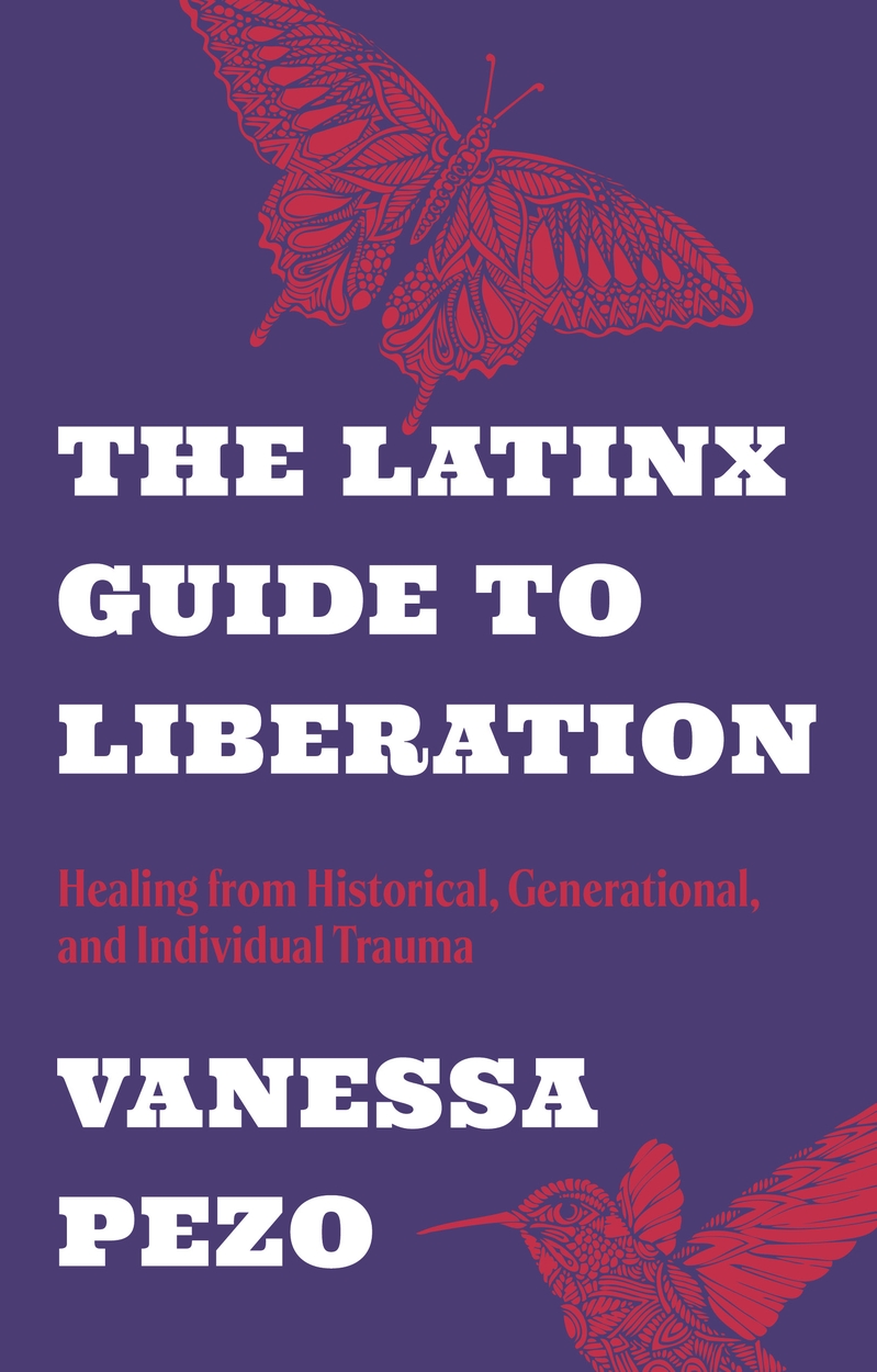 The Latinx Guide to Liberation by Vanessa Pezo | Hachette UK