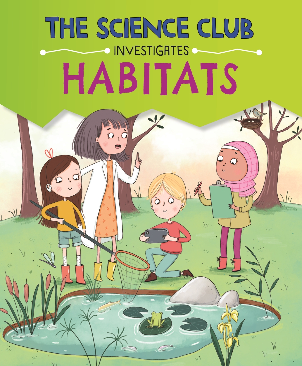 The Science Club Investigates: Habitats by Mary Auld | Hachette UK