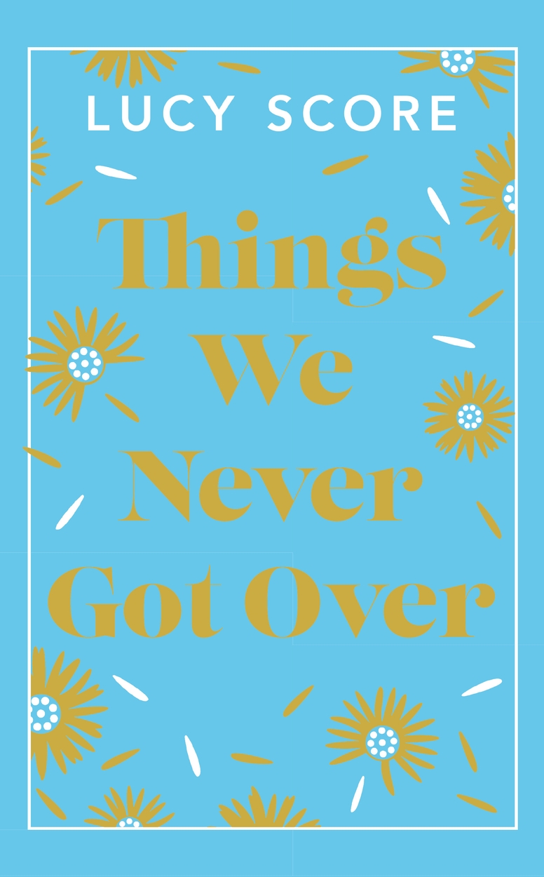 Things We Never Got Over by Lucy Score | Hachette UK