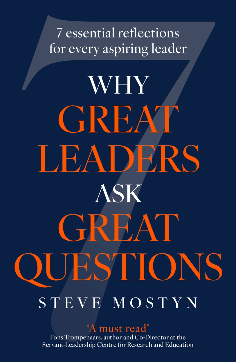 Why Great Leaders Ask Great Questions by Steve Mostyn | Hachette UK