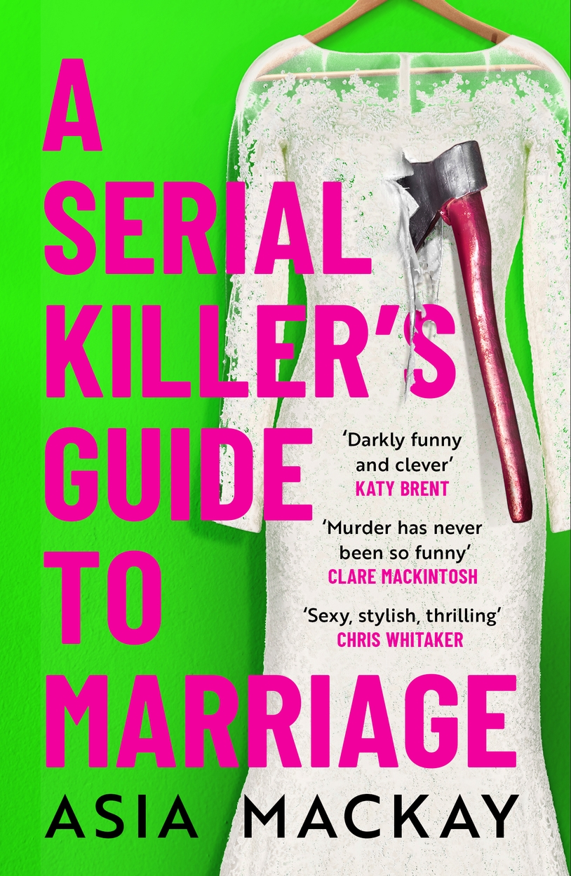 A Serial Killer’s Guide to Marriage by Asia Mackay | Hachette UK