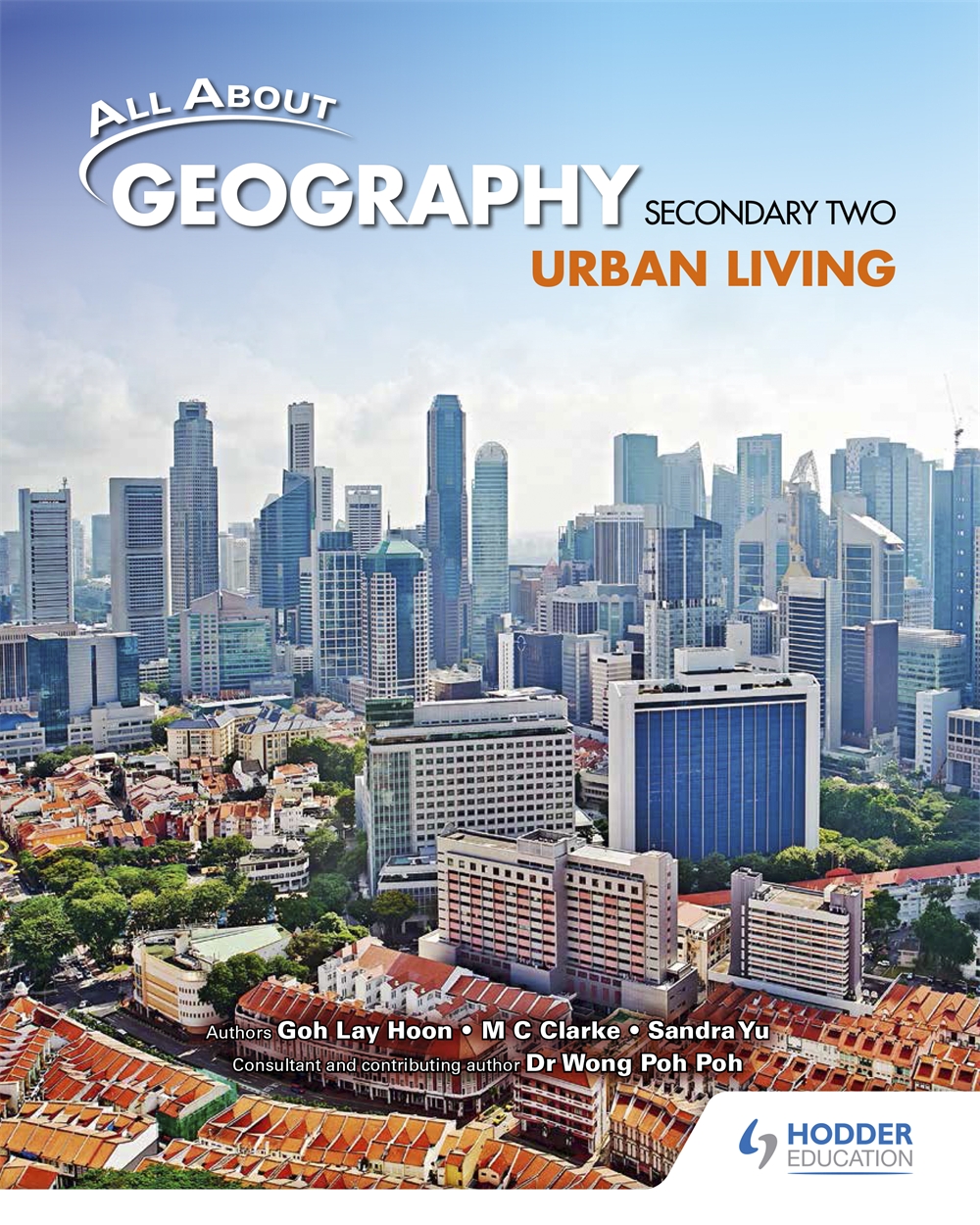 All About Geography: Secondary 2 Urban Living Textbook by Goh Lay Hoon ...