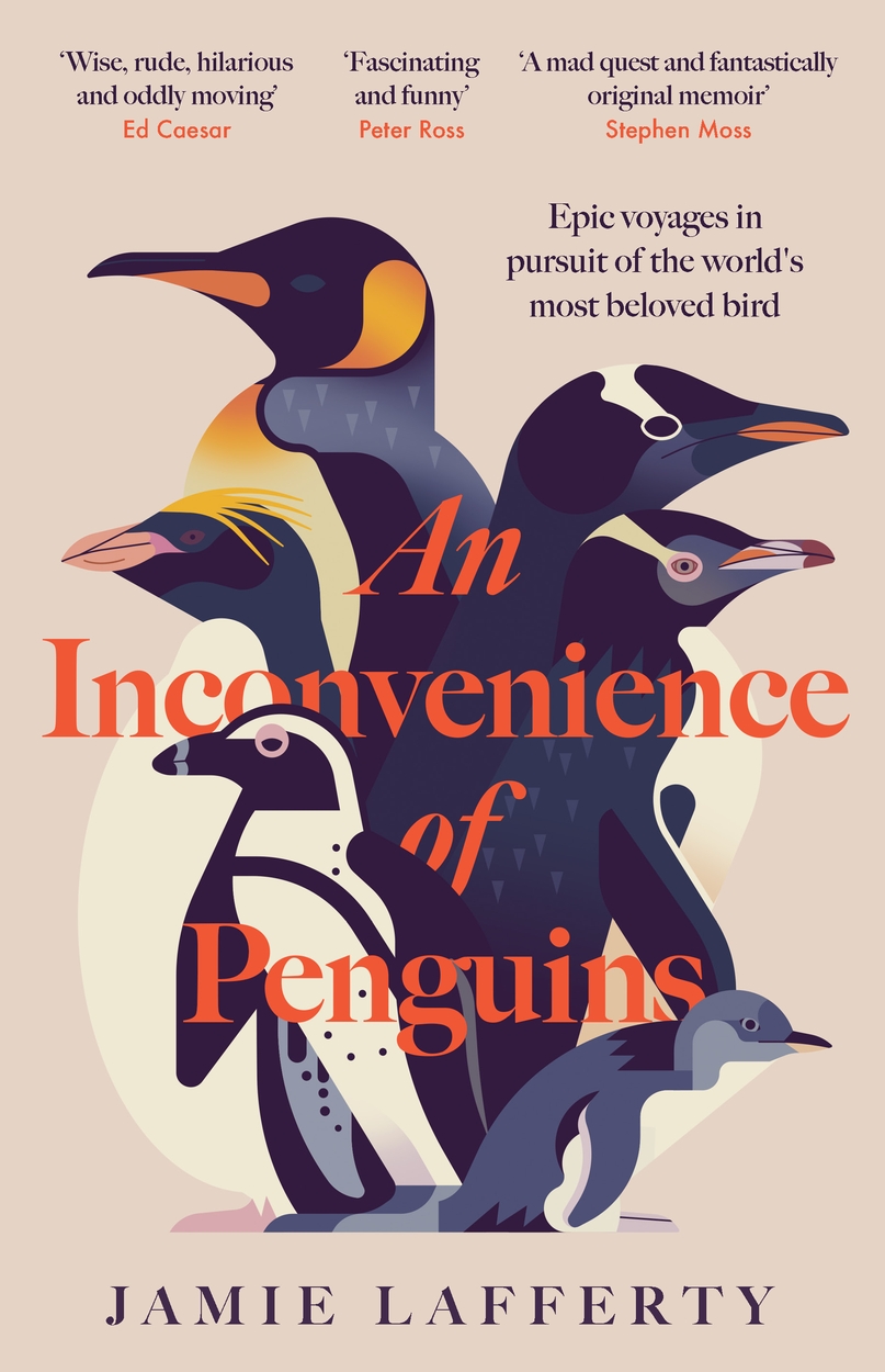 An Inconvenience of Penguins: Epic voyages in pursuit of the world’s most beloved bird by Jamie ...