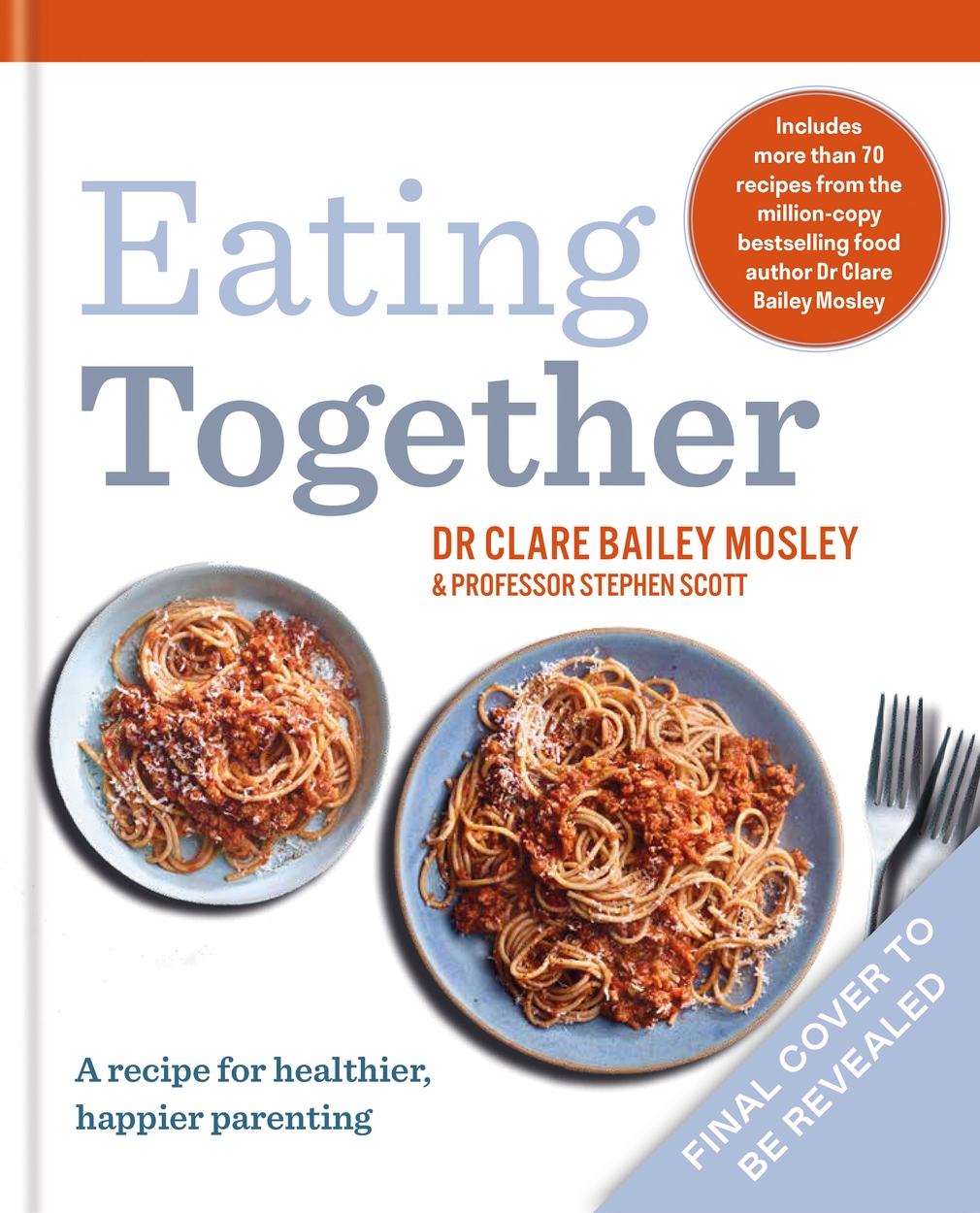 Eating Together by Clare Bailey Mosley | Hachette UK