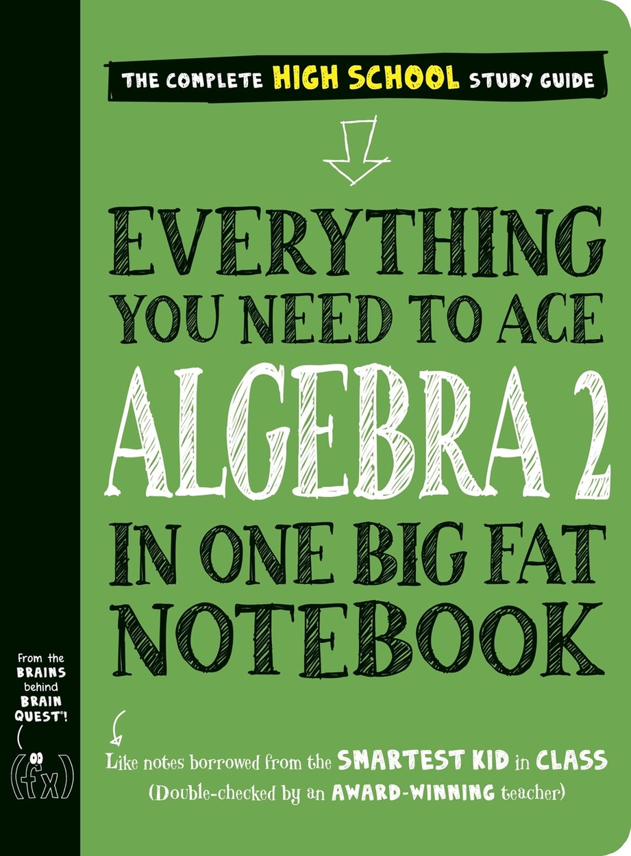 Everything You Need to Ace Algebra 2 in One Big Fat Notebook by Workman ...