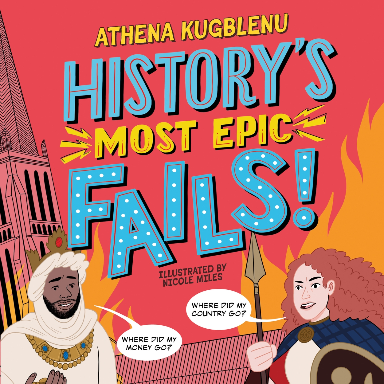History’s Most Epic Fails by Athena Kugblenu | Hachette UK