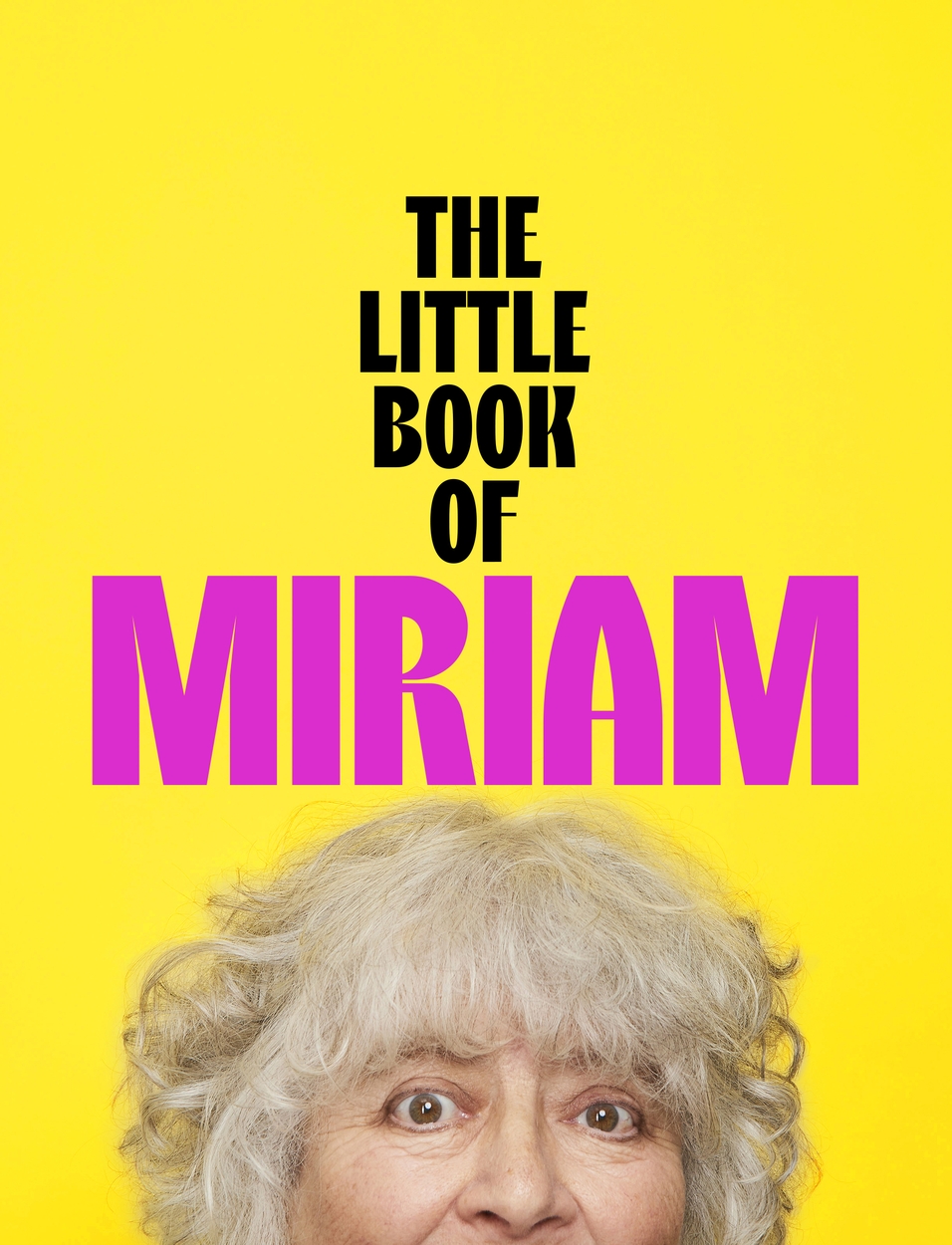 The Little Book of Miriam by Miriam Margolyes | Hachette UK