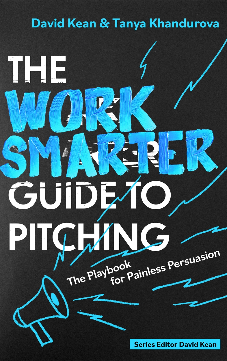 The Work Smarter Guide to Pitching by David Kean | Hachette UK