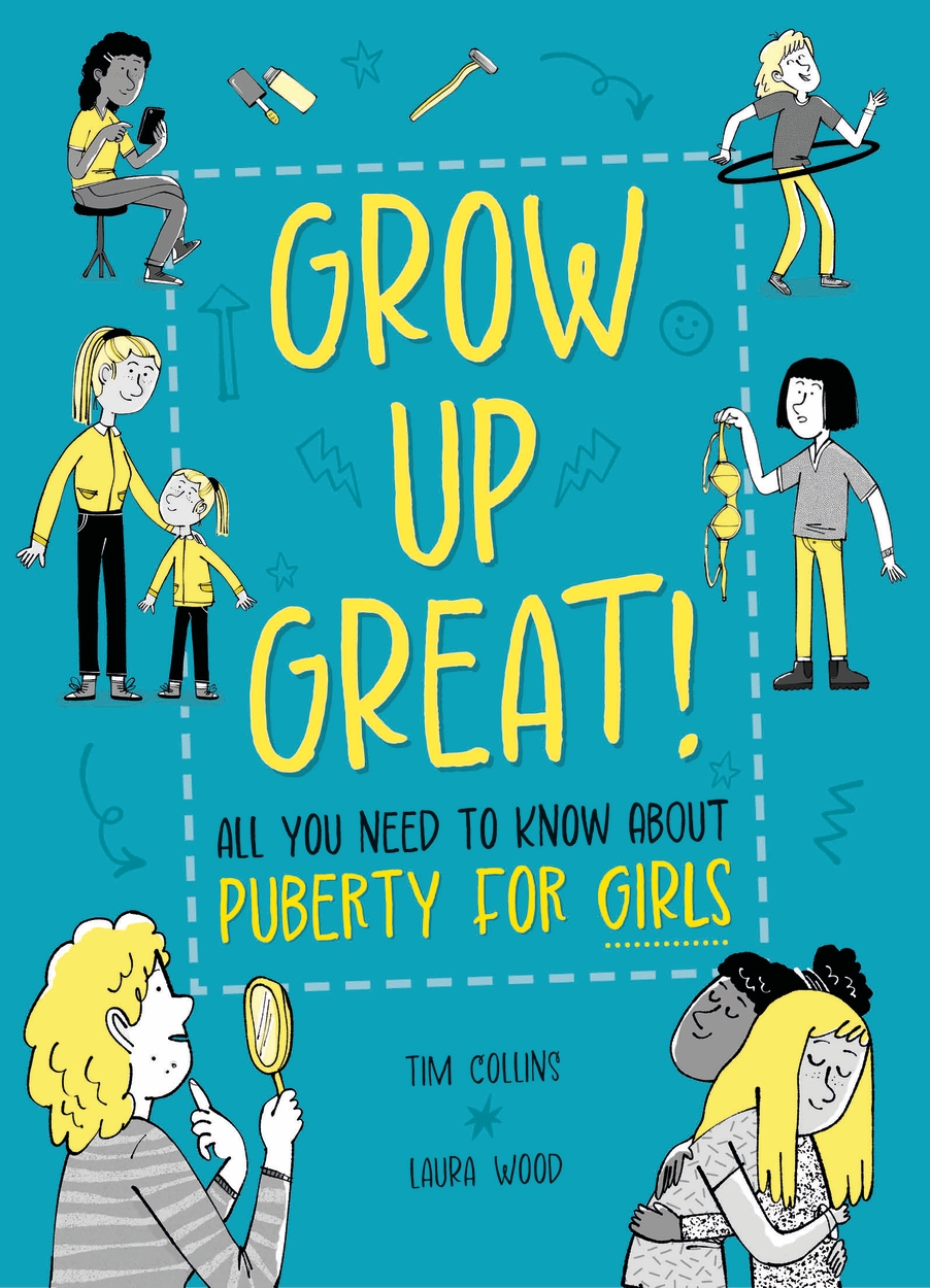 Grow Up Great!: All You Need to Know About Puberty for Girls by Olivia ...