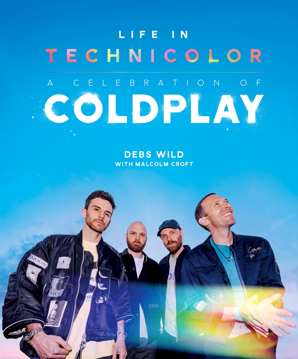 Life In Technicolor: A Celebration of Coldplay (2025) by Debs Wild | Hachette UK
