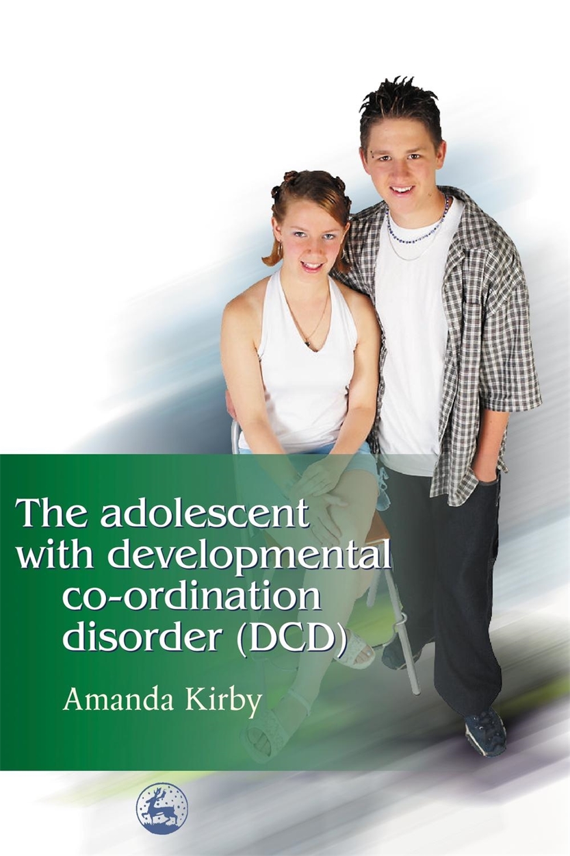 The Adolescent with Developmental Co-ordination Disorder (DCD) by ...