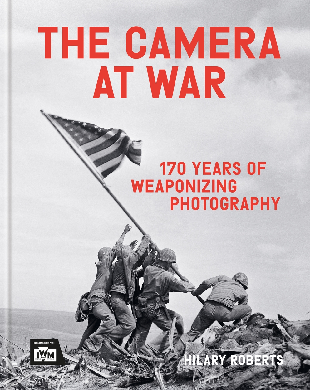 The Camera at War by Hilary Roberts | Hachette UK