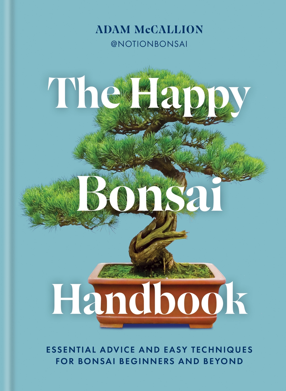 The Happy Bonsai Handbook by Adam McCallion | Hachette UK