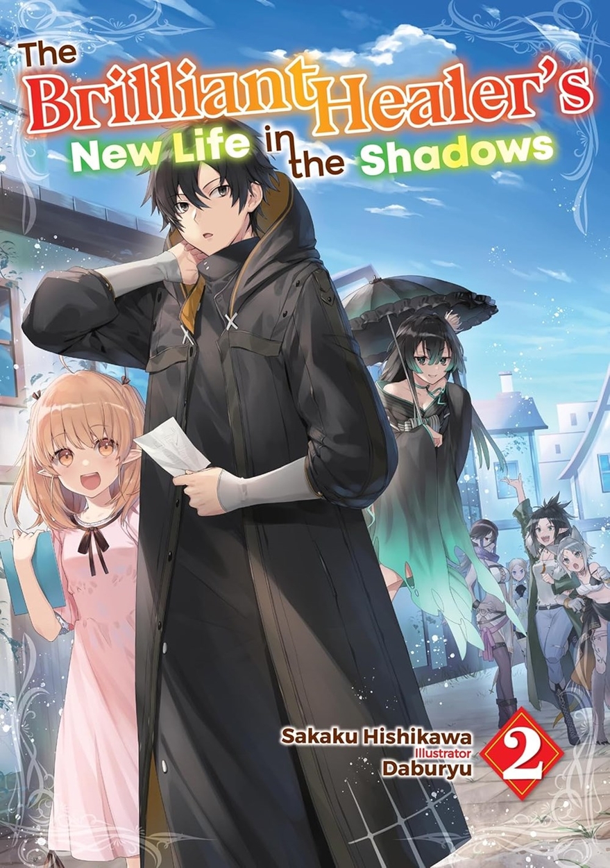 The Brilliant Healer’s New Life in the Shadows: Volume 2 (Light Novel ...