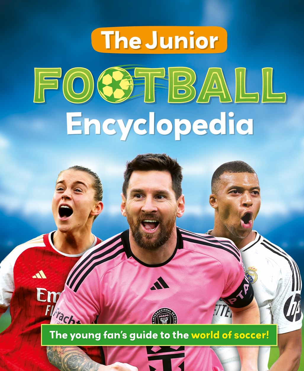 The Junior Football Encyclopedia by Emily Stead | Hachette UK