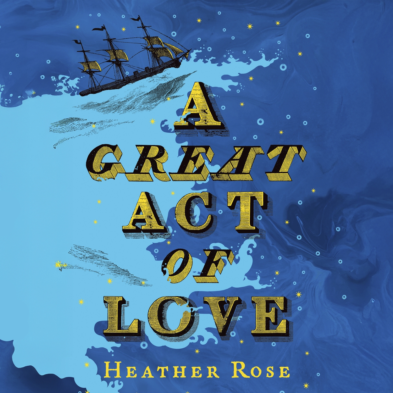 A Great Act of Love by Heather Rose | Hachette UK