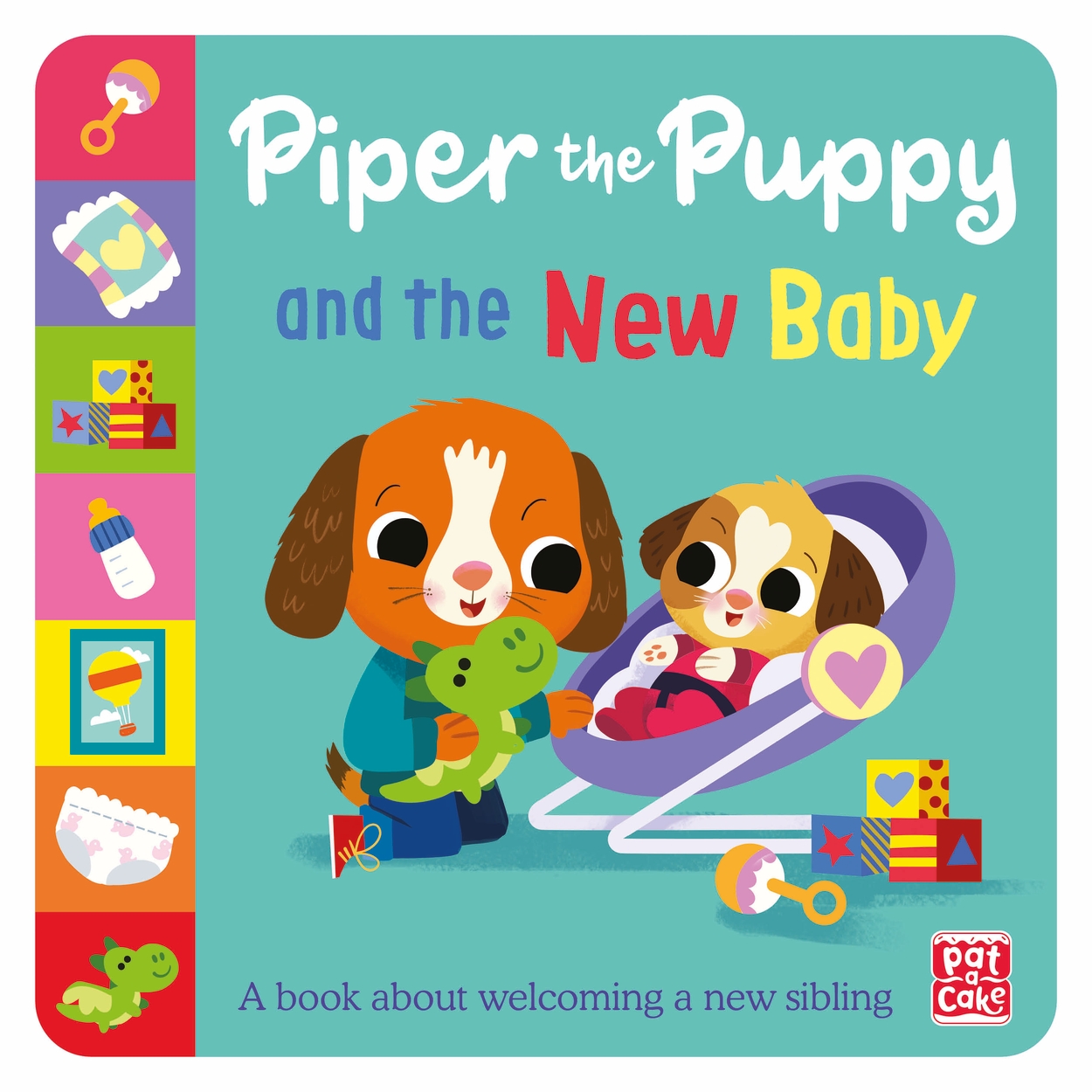 First Experiences: Piper the Puppy and the New Baby by Pat-a-Cake ...