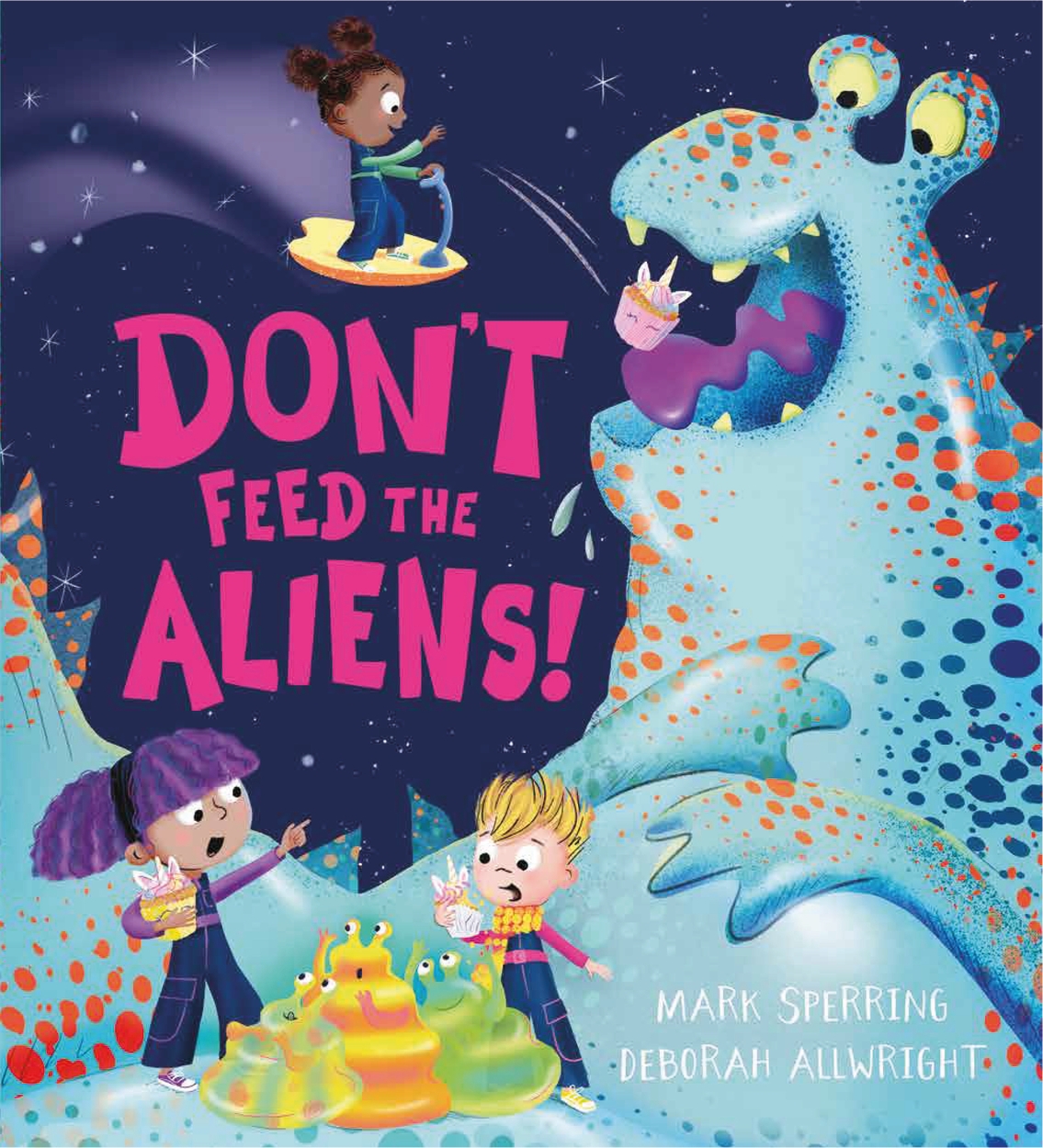 Don’t Feed the Aliens! by Mark Sperring | Hachette UK