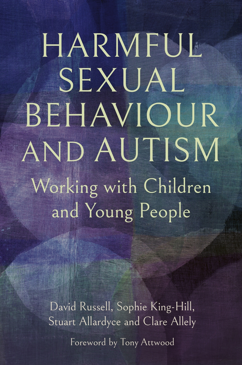 Harmful Sexual Behaviour and Autism by David Russell | Hachette UK