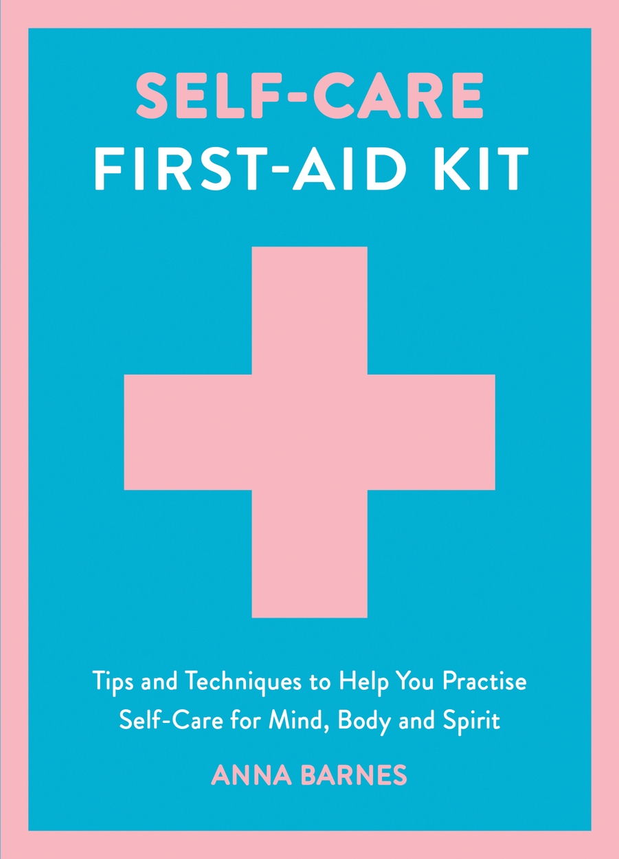 Self-Care First-Aid Kit by Anna Barnes | Hachette UK