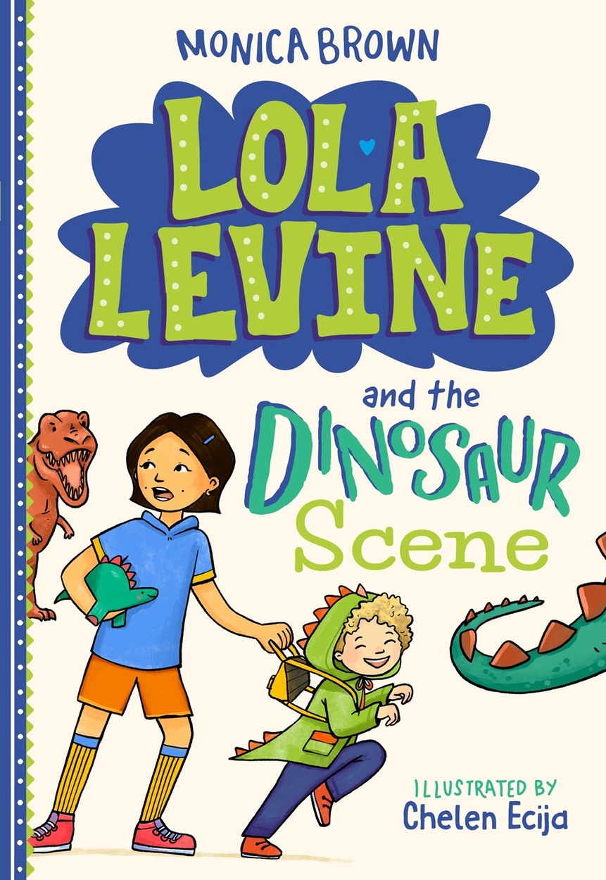 Lola Levine and the Dinosaur Scene by Monica Brown | Hachette UK