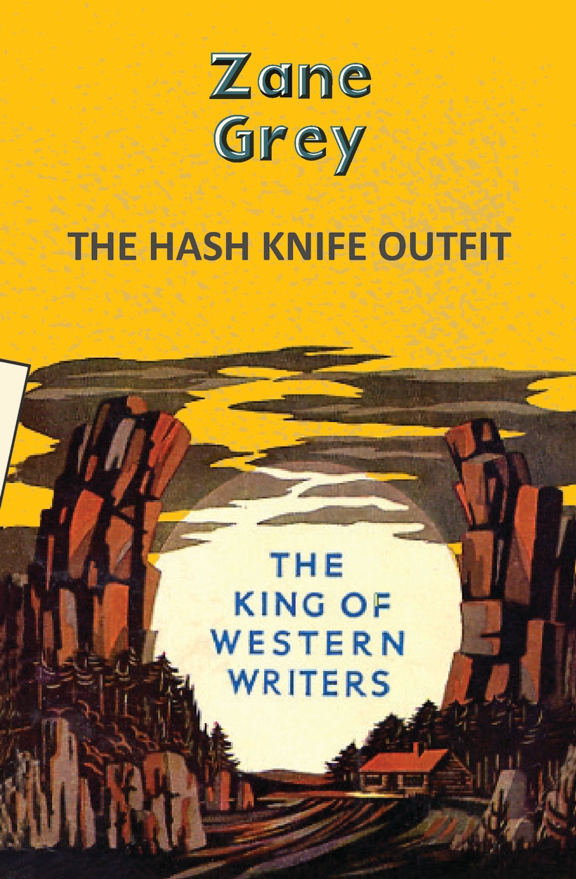 The Hash-Knife Outfit by Zane Grey | Hachette UK
