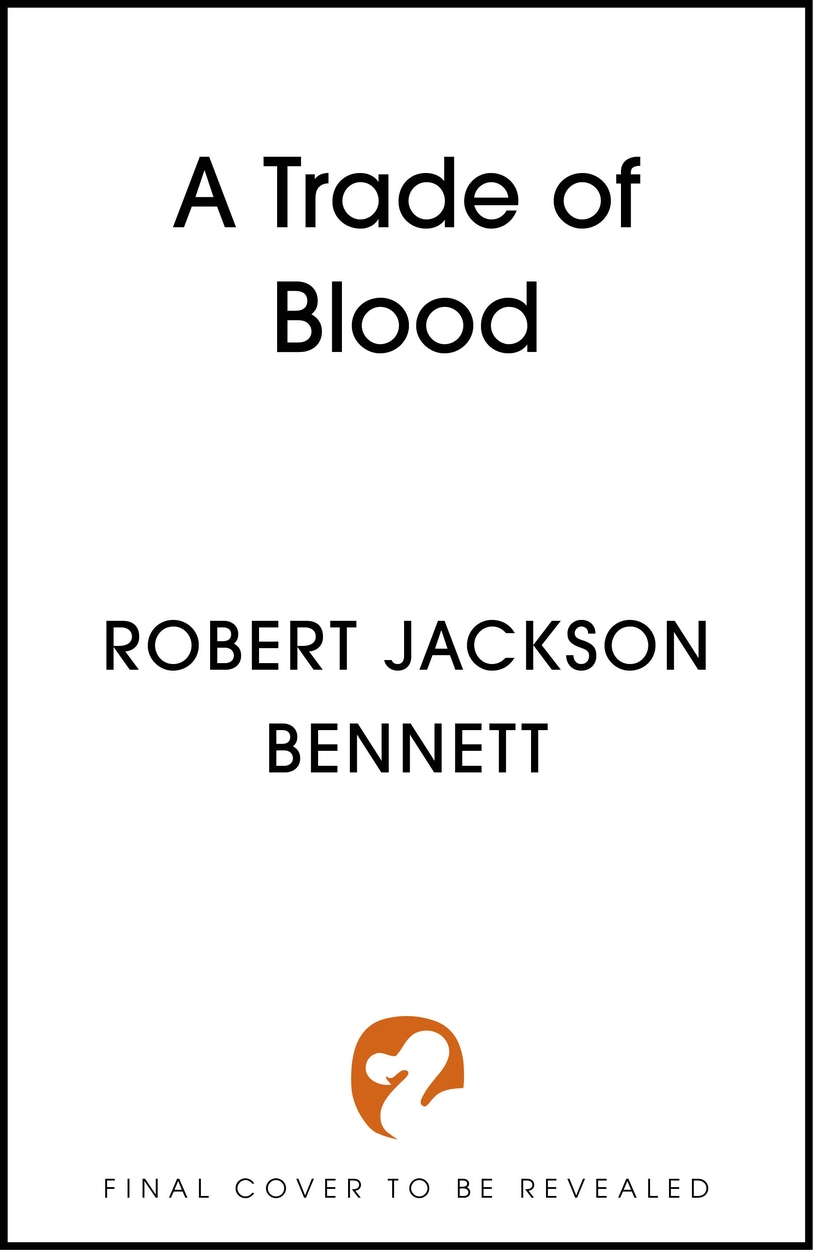 A Trade of Blood by Robert Jackson Bennett | Hachette UK