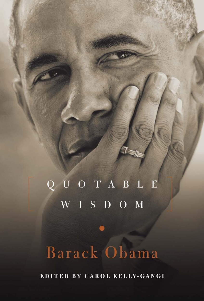 Barack Obama: Quotable Wisdom by Carol Kelly-Gangi | Hachette UK