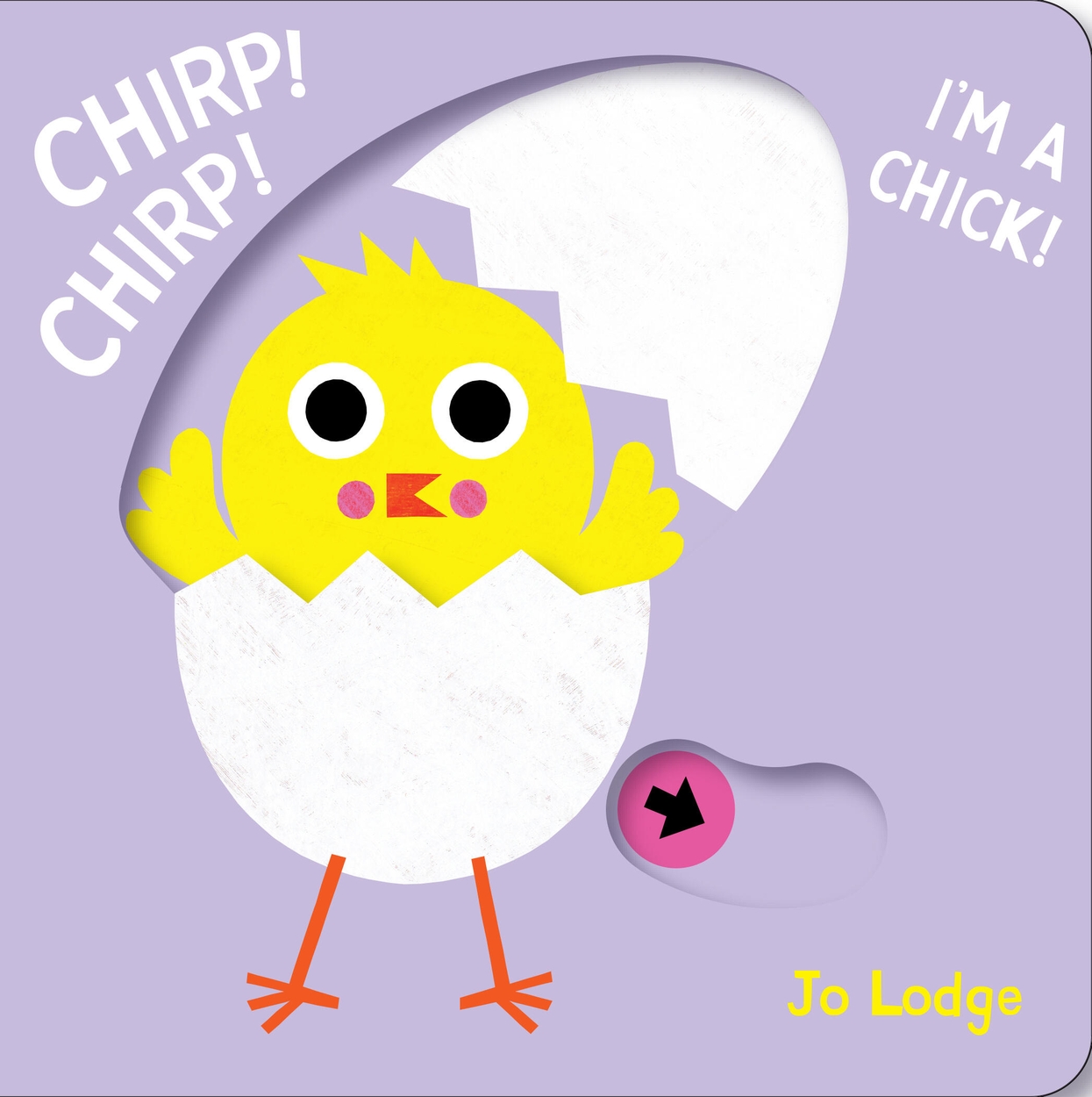 Chirp! Chirp! I’m a Chick! by Jo Lodge | Hachette UK