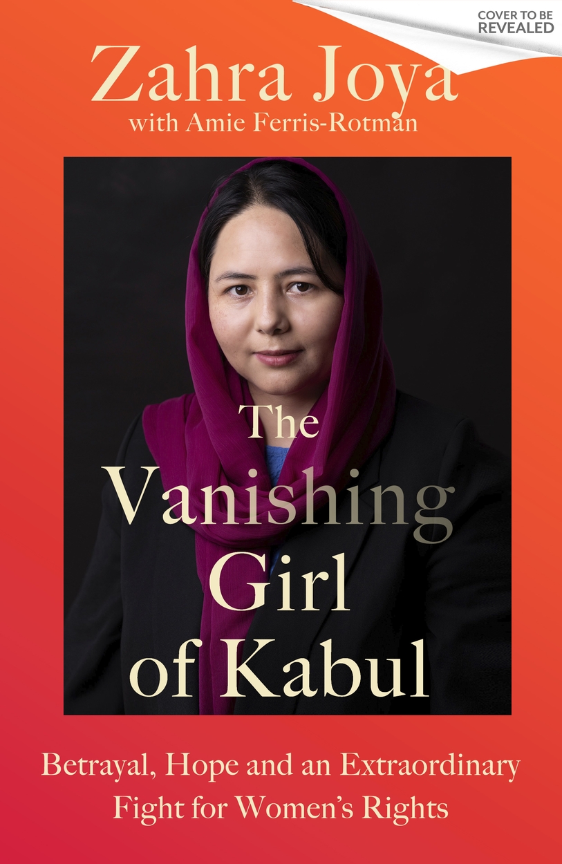 The Vanishing Girl of Kabul by Zahra Joya | Hachette UK